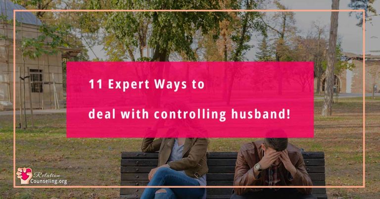 11 Expert Ways to deal with controlling husband with EASE!